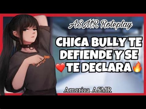 ASMR Chica Bully Te Defiende Y Se Te Declara America ASMR YouTube
