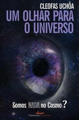 Um olhar para o universo by Cleofas Uchôa Paperback Barnes Noble