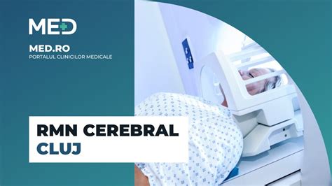Rmn Cerebral Cluj Top Clinici Verificate Med Ro
