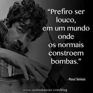 Reflexão na primeira pessoa Frase Prefiro ser louco em um mundo onde