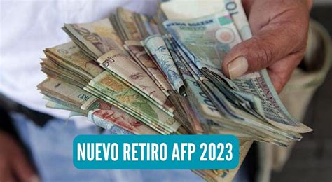 Retiro AFP 2023 En qué consiste el nuevo proyecto de ley que libera