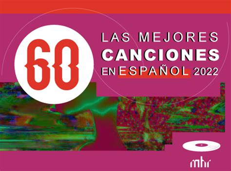 Las mejores canciones en español de 2022 según MHR Me hace ruido