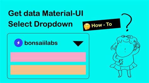 how to get data from material ui dropdown select bonsaiilabs