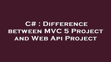 c difference between mvc 5 project and web api project youtube