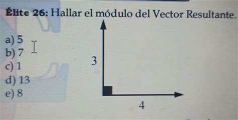 5 Hallar el módulo del Vector Resultante 3 4 Brainly lat