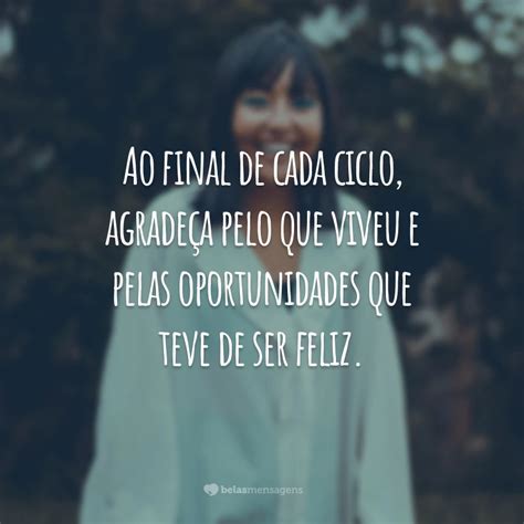 35 Frases Sobre Ciclos Que Ensinam Sobre O Vai E Vem Da Vida