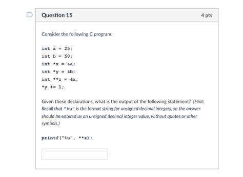 solved question 15 4 pts consider the following c program