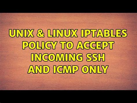 Unix Linux Iptables Policy To Accept Incoming SSH And ICMP Only