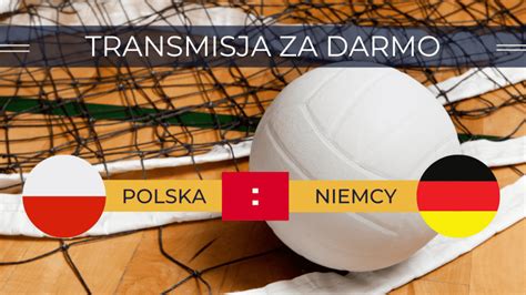 Transmisja Polska Niemcy za darmo Gdzie oglądać siatkarki 29 06 2023