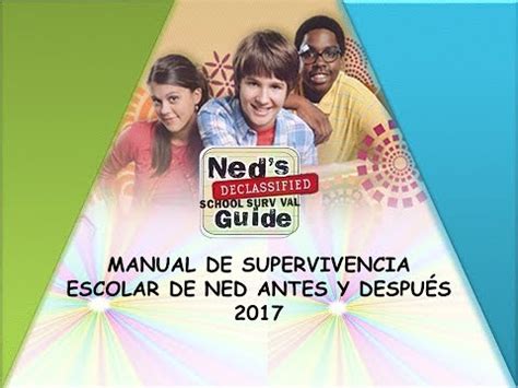 MANUAL DE SUPERVIVENCIA ESCOLAR DE NED ANTES Y DESPUÉS 2017 YouTube