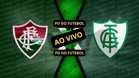 FLUMINENSE X AMERICA MG AO VIVO IMAGENS ASSISTA AGORA JOGO DE
