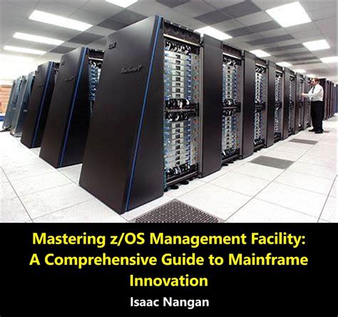 Mainframes Mastering Z OS Management Facility A Comprehensive Guide