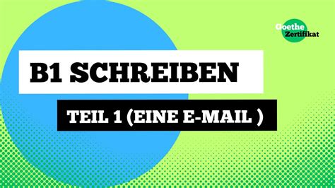Goethe Zertifikat B1 Schreiben Teil 1 Eine E Mail Schreiben YouTube