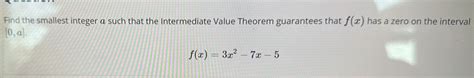 find the smallest integer a such that the intermediate value theorem guarantees that f x [calculus]