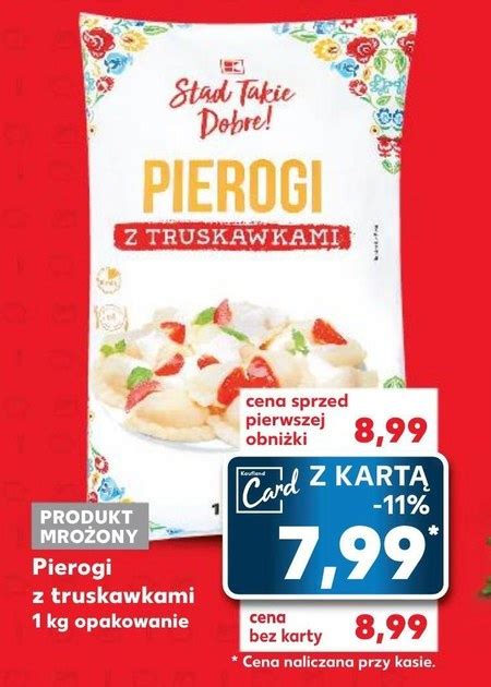 Pierogi St D Takie Dobre Promocja Kaufland Ding Pl