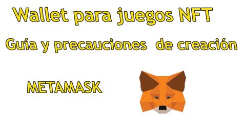 Precauciones y Guía Para Crear Billetera de Metamask YouTube