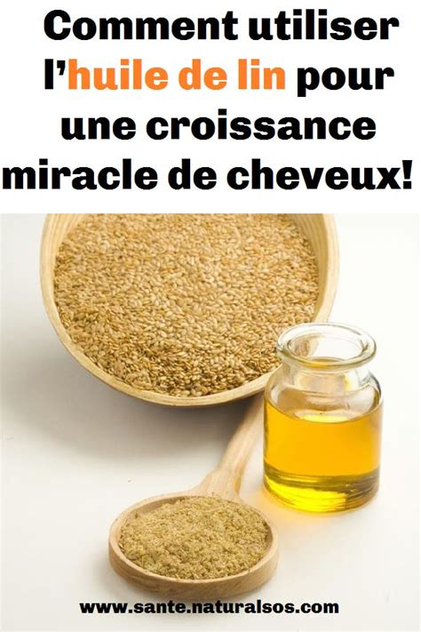 Comment Utiliser Lhuile De Lin Pour Une Croissance Miracle De Cheveux