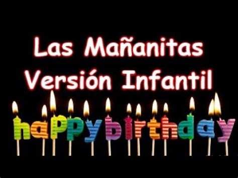 Las mañanitas para Niños Feliz Cumpleaños Mejor Versión Infantil Letra