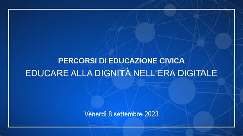 Percorsi di educazione civica Educare alla dignità nell era digitale