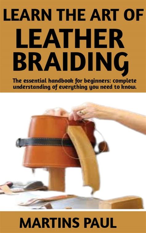 Learn The Art Of Leather Braiding Alternative Guide On The Techniques