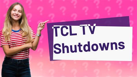 Why Does My TCL TV Shut Off Randomly YouTube
