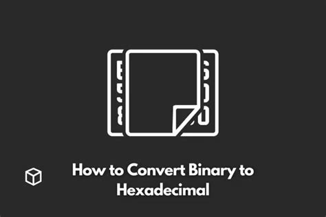 How To Convert Binary To Hexadecimal Programming Cube