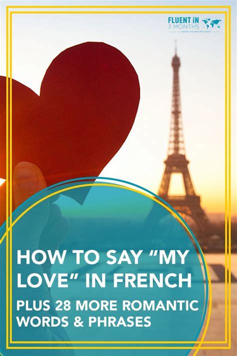 How To Say My Love In French Plus 28 More Romantic French Words And