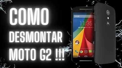 Como Abrir Montar E Desmontar Moto G Motorola Uti Youtube