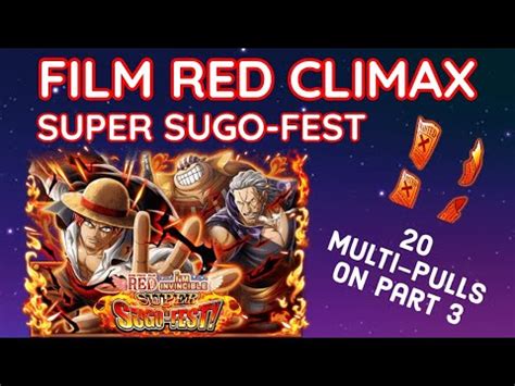 OPTC FILM RED CLIMAX SUPER SUGO FEST PART 3 20 MULTI PULLS YouTube