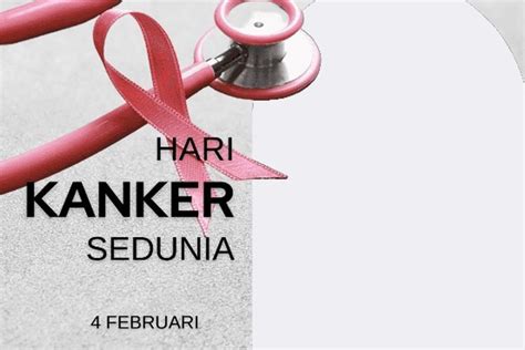 Kumpulan Link Twibbon Hari Kanker Sedunia 4 Februari 2023 Cocok