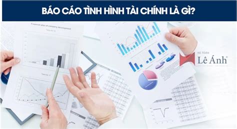 Báo Cáo Tình Hình Tài Chính Là Gì Mẫu Và Cách Lập Chi Tiết