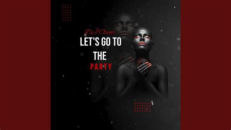 Let S Go To The Party Youtube