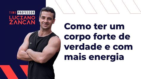Como Ter Um Corpo Forte E Mais Energia Treinando Apenas 15 Minutos