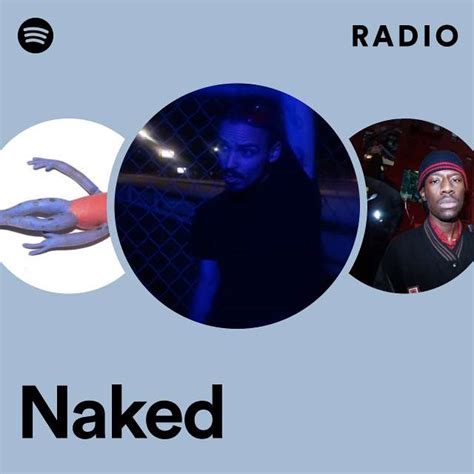 Naked Radio Playlist By Spotify Spotify