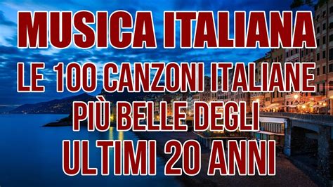 Le canzoni italiane più belle dal 2000 al 2024 Le più belle canzoni