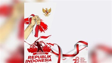 Daftar Link Twibbon HUT RI 17 Agustus 2023 Unduh Gratis Dan Jadikan