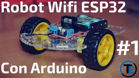 Robot Wifi Con Esp Y Arduino Tutorial Youtube