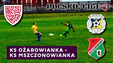 LIVE KS OŻAROWIANKA KS MSZCZONOWIANKA YouTube