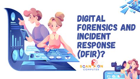 What Is Digital Forensics And Incident Response Dfir