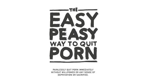 The Easy Peasy Way To Quit Pornography Youtube