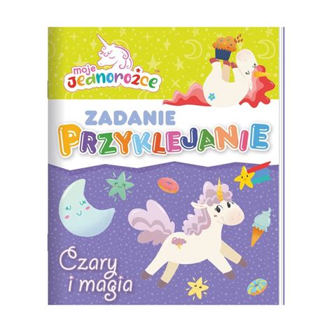 Moje Jednorożce Zadanie Przyklejanie Czary i magia książka