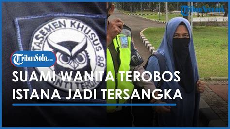 Suami Wanita Yang Coba Terobos Istana Presiden Jadi Tersangka Diduga