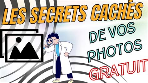Simple Gratuit Découvrez les données secrètes cachées dans vos photos