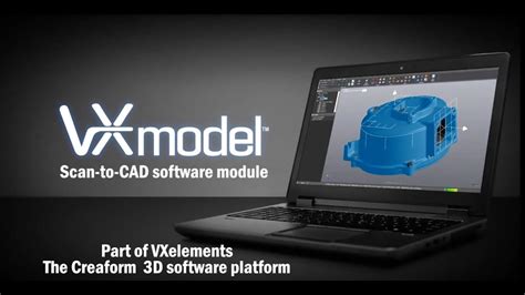 vxmodel the reverse engineering software for your creaform scanner youtube