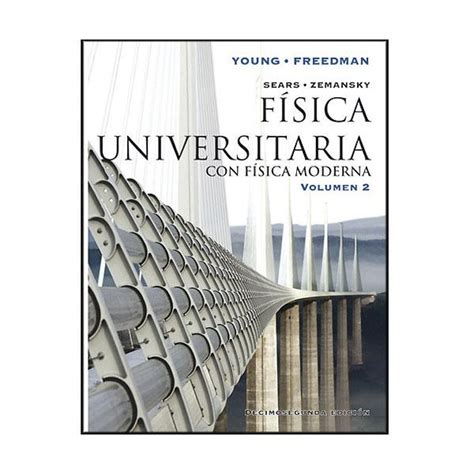 LIBROS Y SOLUCIONARIOS GRATIS FÍSICA UNIVERSITARIA DE SEARS Y ZEMANSKY
