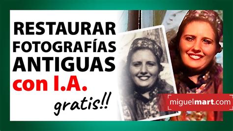 Como Restaurar Fotos Antiguas Con Inteligencia Artificial Gratis