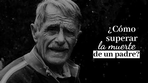 Actualizar 37 Imagen Como Asimilar La Muerte De Un Padre Abzlocal Mx