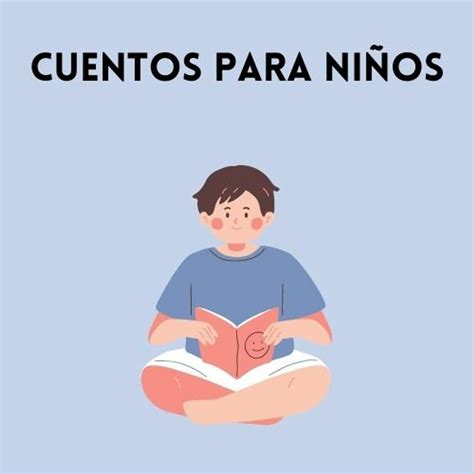 Cuentos Cortos Para Niños De 3 A 5 Años Ilustrados Historias Breves y