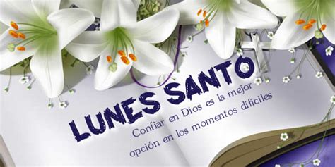 Semana Santa Feliz Lunes Santo Con Frases Hoymusicaromantica