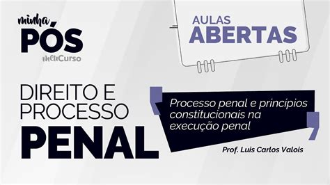 Aula Gratuita Prof Luis Carlos Valois Processo Penal e Justiça
